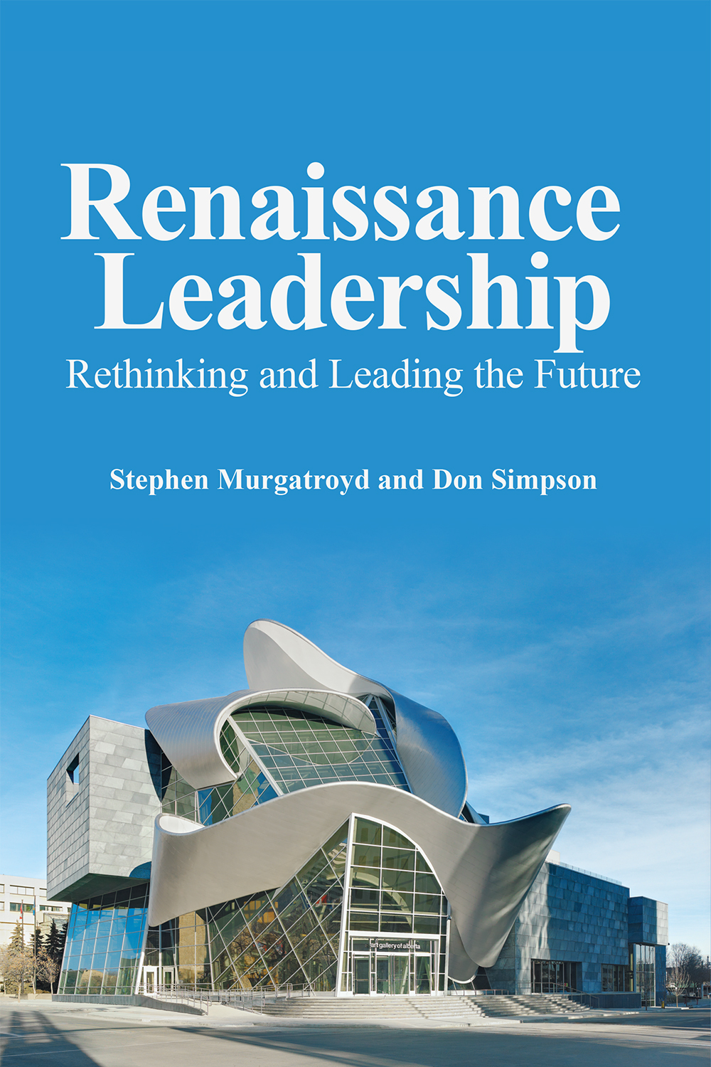 Renaissance Leadership: Rethinking and Leading the Future - IE Inc